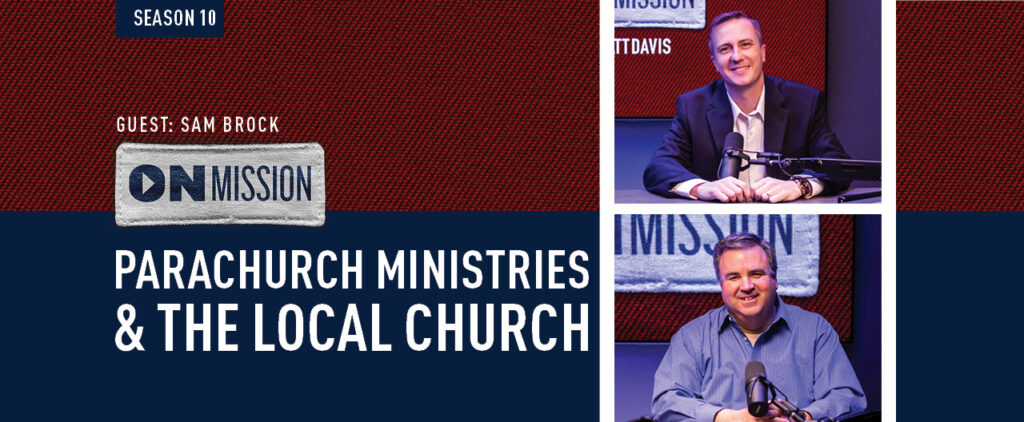S10E02 | Parachurch Ministries and the Local Church: Sam Brock ...
