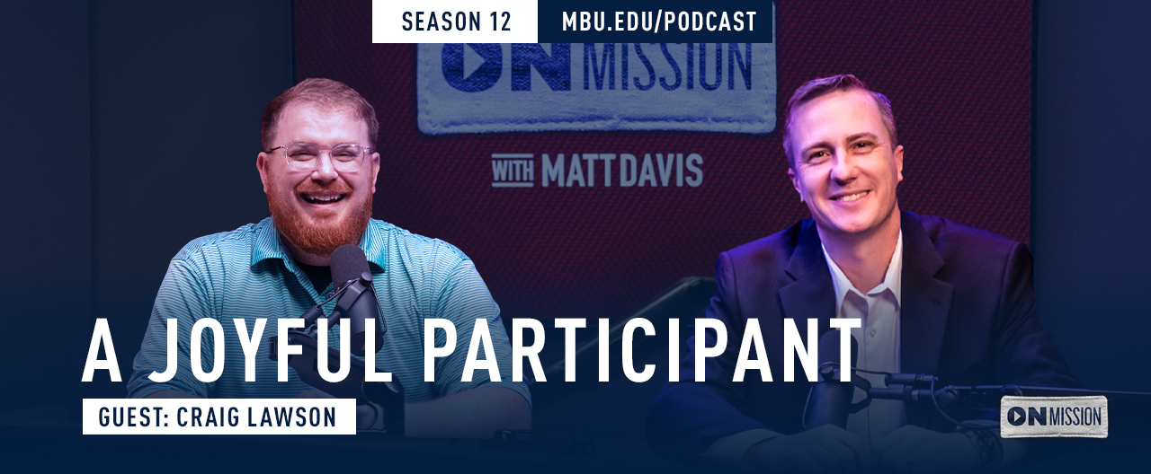 S12E01 | A Joyful Participant: Craig Lawson - Maranatha Baptist University